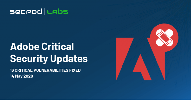 Adobe Critical Security Updates May 2020 - SecPod Blog