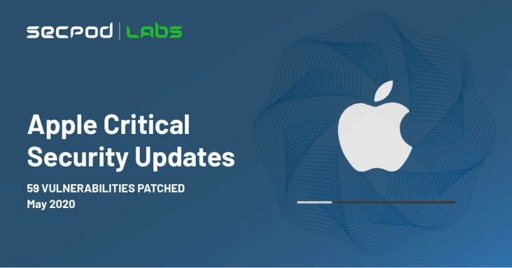 Apple Critical Security Updates May 2020 - SecPod Blog Apple Critical Security Updates May 2020 - SecPod Blog