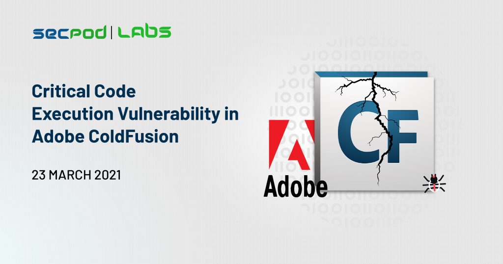 Critical Code Execution Adobe Coldfusion Exploit Secpod Blog
