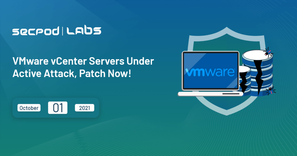 VMware vCenter Servers Under Active Attack 2021, Patch Now!