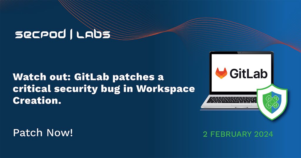GitLab patches a critical security bug in Workspace Creation GitLab patches a critical security bug in Workspace Creation