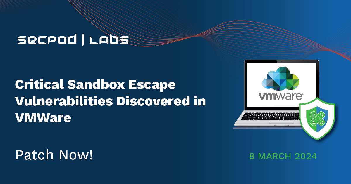 VMWare Catches New Critical ESXi Sandbox Escape Bugs - SecPod Blog VMWare Catches New Critical ESXi Sandbox Escape Bugs - SecPod Blog