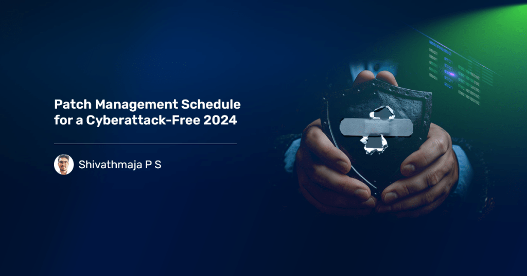 Patch Management Schedule For A Cyberattack Free 2024 Secpod Blog