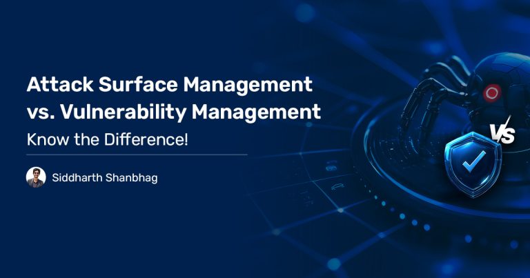 Attack Surface Management v/s Vulnerability Management: Know the ... Attack Surface Management v/s Vulnerability Management: Know the ...