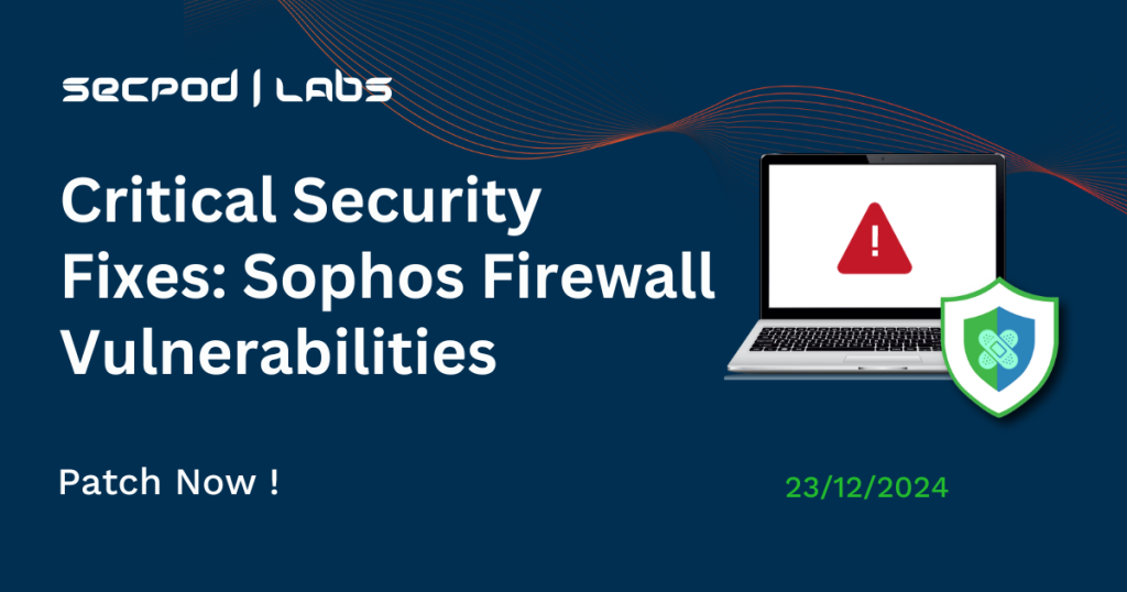 Critical Security Fixes: Sophos Firewall Vulnerabilities CVE-2024-12727 ... Critical Security Fixes: Sophos Firewall Vulnerabilities CVE-2024-12727 ...